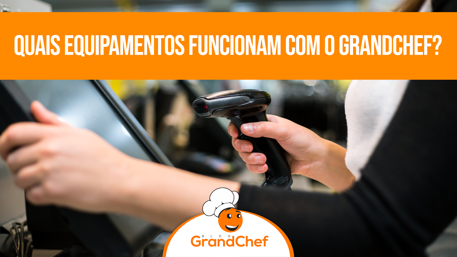 Quais Equipamentos Funcionam com o GrandChef?
